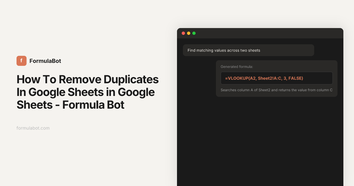 How To Remove Duplicates In Google Sheets in Google Sheets - Formula Bot
